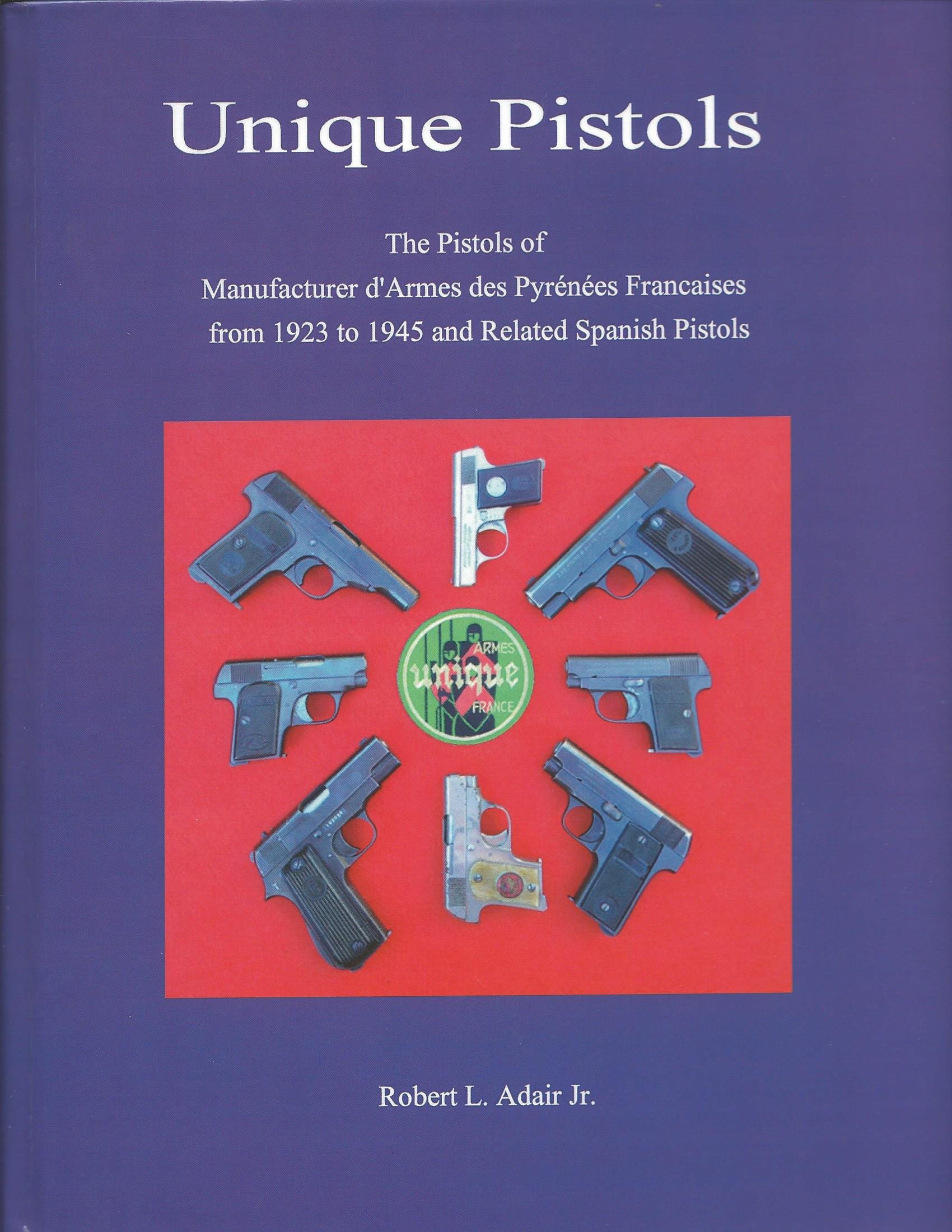 Book Review: Unique Pistols by Robert Adair - Forgotten Weapons